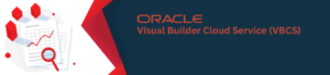 Oracle Visual Builder Cloud Service Vbcs